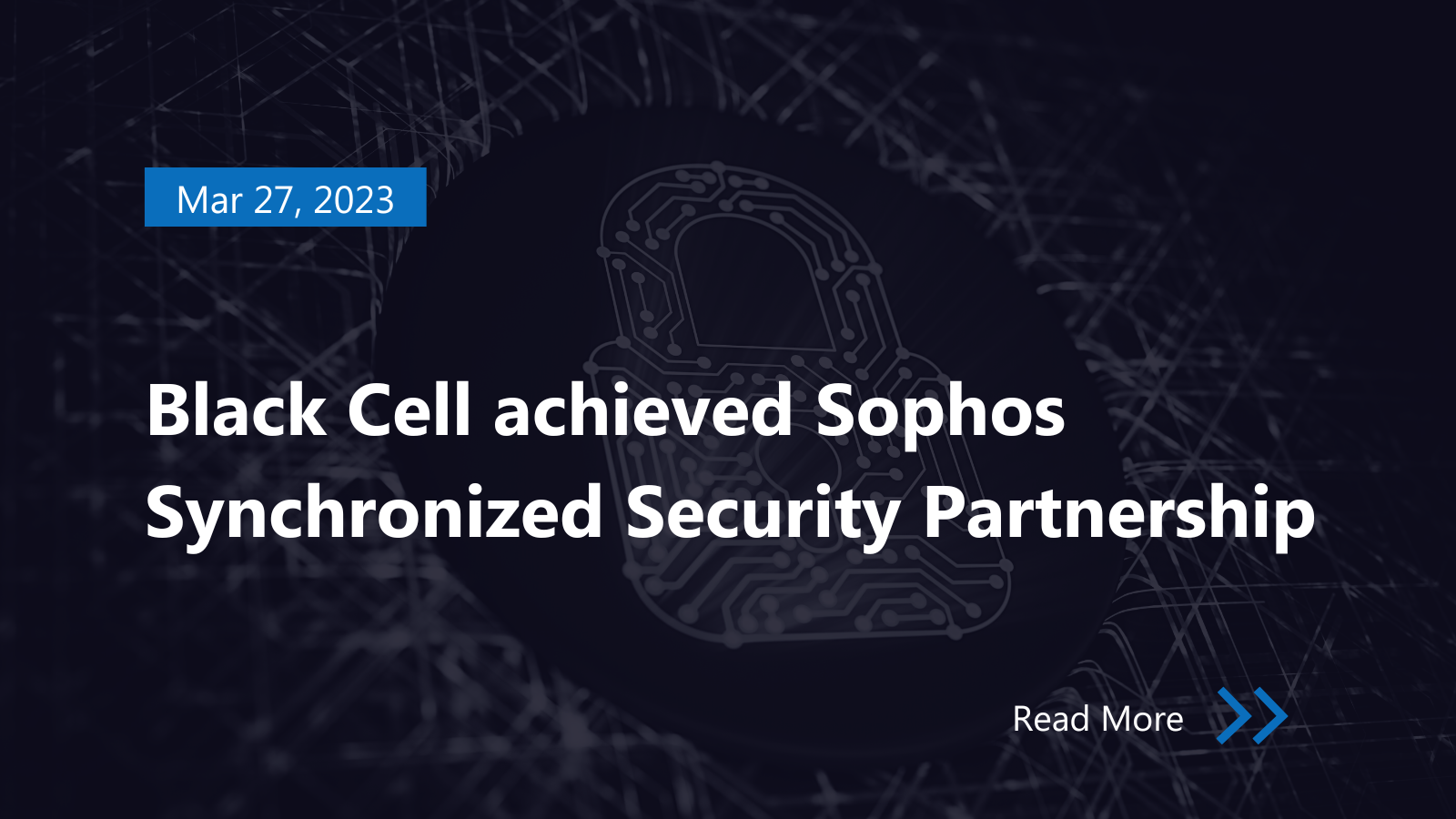 Black Cell achieved Sophos Synchronized Security Partnership - Black Cell