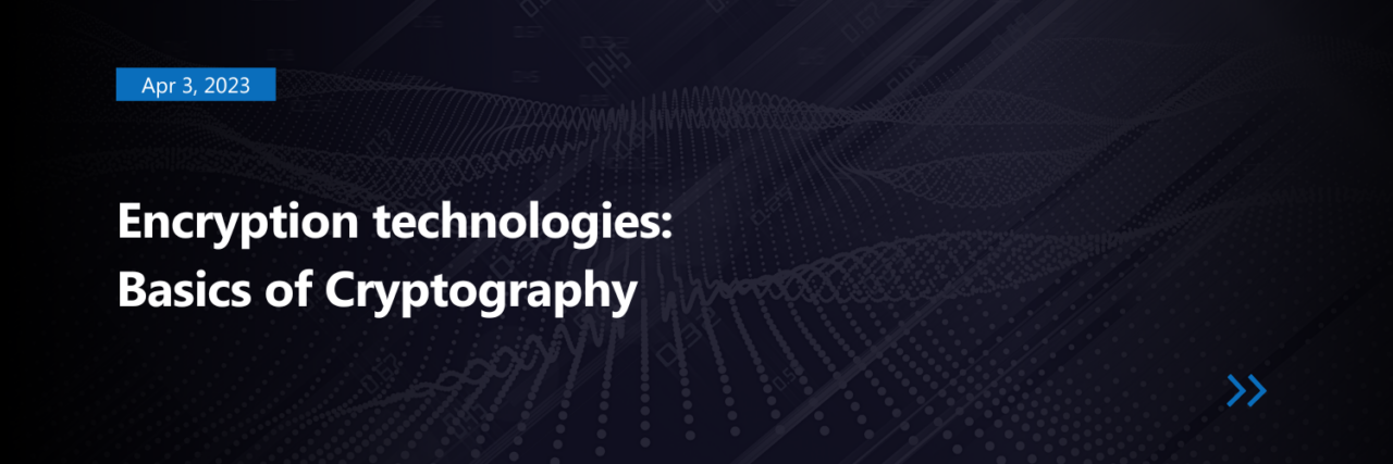 Encryption technologies: Basics of Cryptography - Black Cell