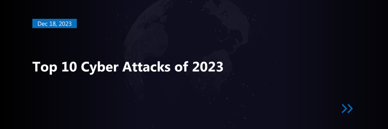 Top 10 Cyber Attacks of 2023 - Black Cell