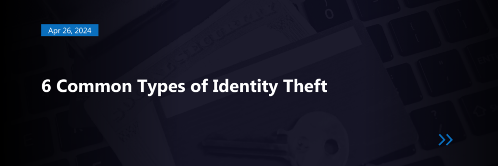 6 Common Types of Identity Theft - Black Cell