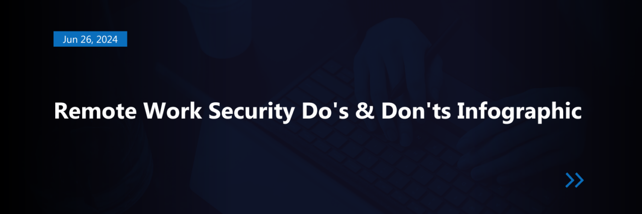 Remote Work Security Do's and Don'ts Infographic - Black Cell