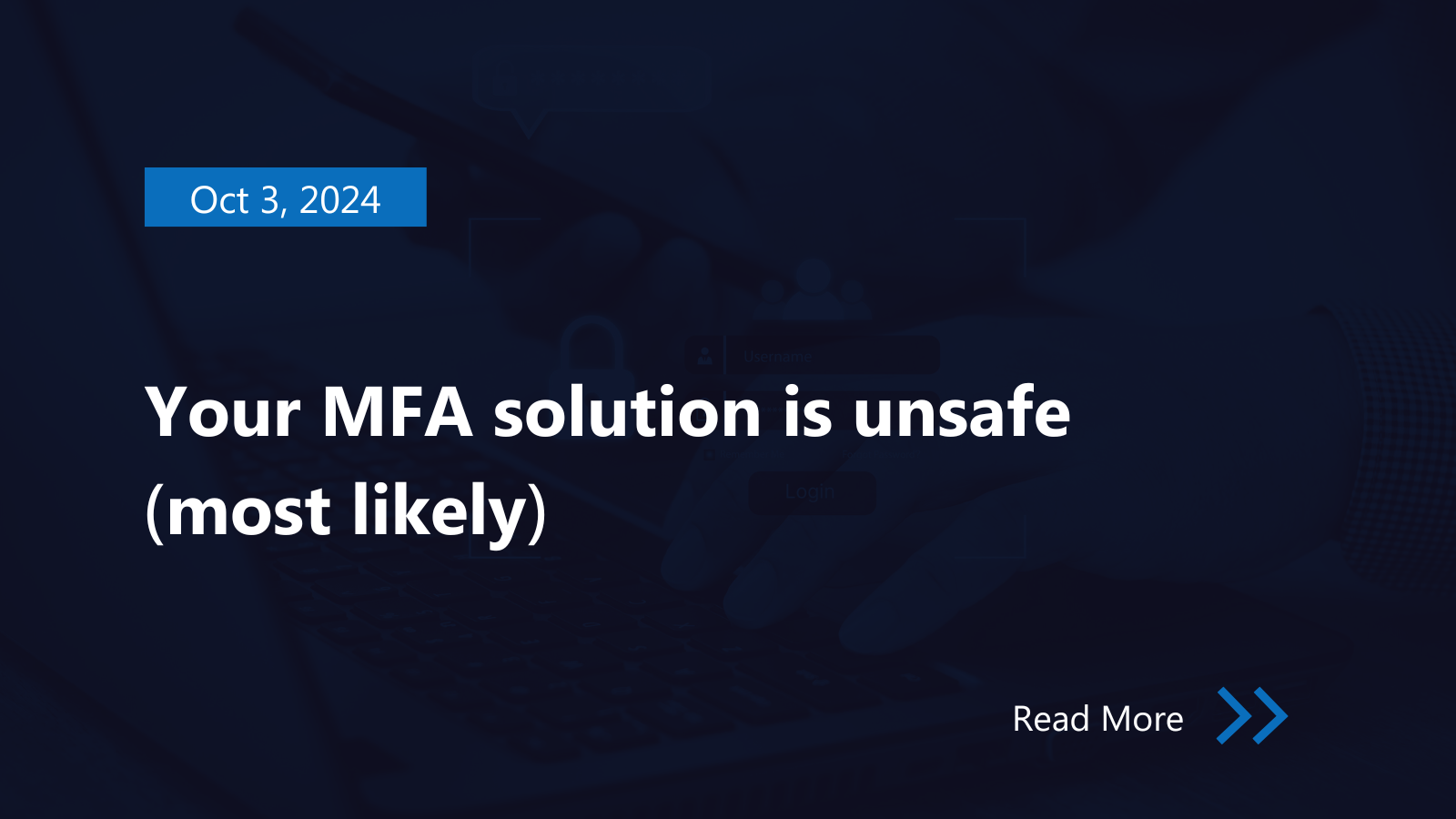 Your MFA solution is unsafe (most likely) - Black Cell