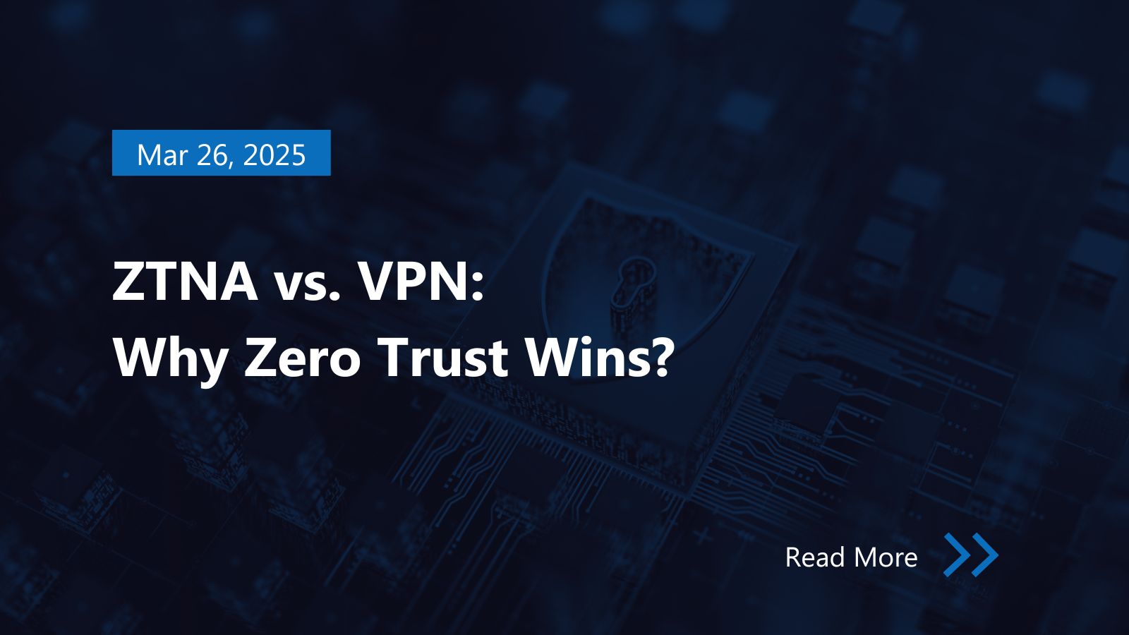 ZTNA vs. VPN: Why Zero Trust Wins? - Black Cell