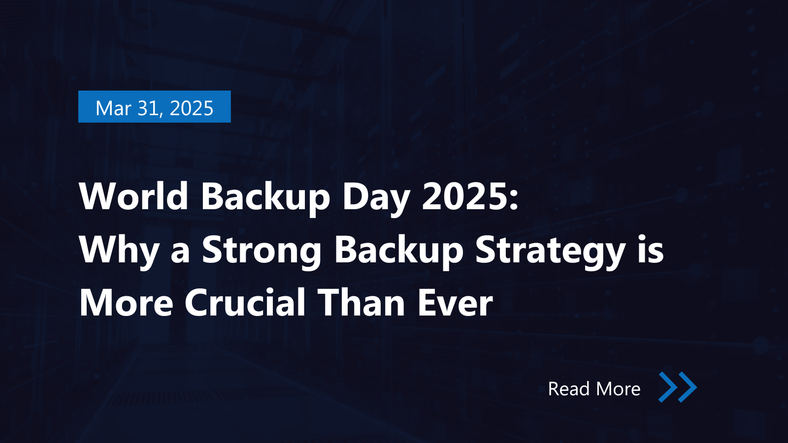 World Backup Day 2025: Why a Strong Backup Strategy is More Crucial Than Ever - Black Cell