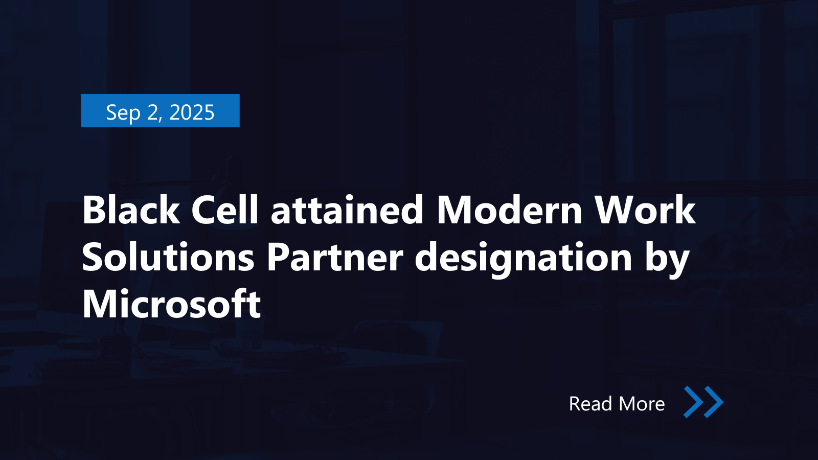 Black Cell attained Modern Work Solutions Partner designation by ...