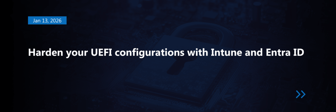 Harden your UEFI configurations with Intune and Entra ID - Black Cell