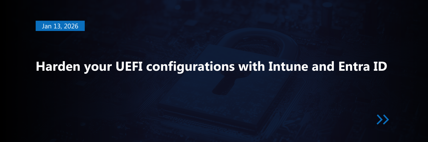 Harden your UEFI configurations with Intune and Entra ID - Black Cell